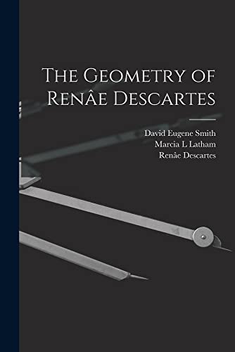 The Geometry of Renâe Descartes by René Descartes | Goodreads
