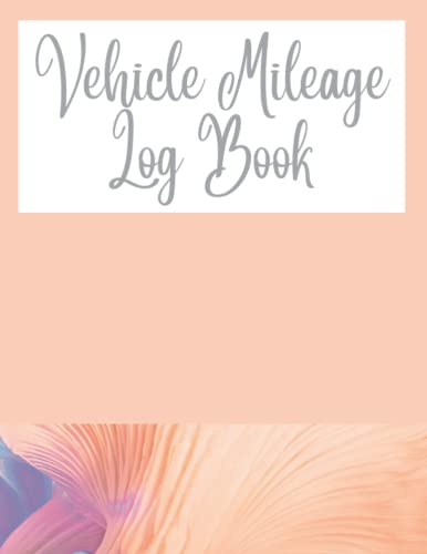 Vehicle Mileage Log Book: A4 Taxing And Accounting Logbook For Daily ...