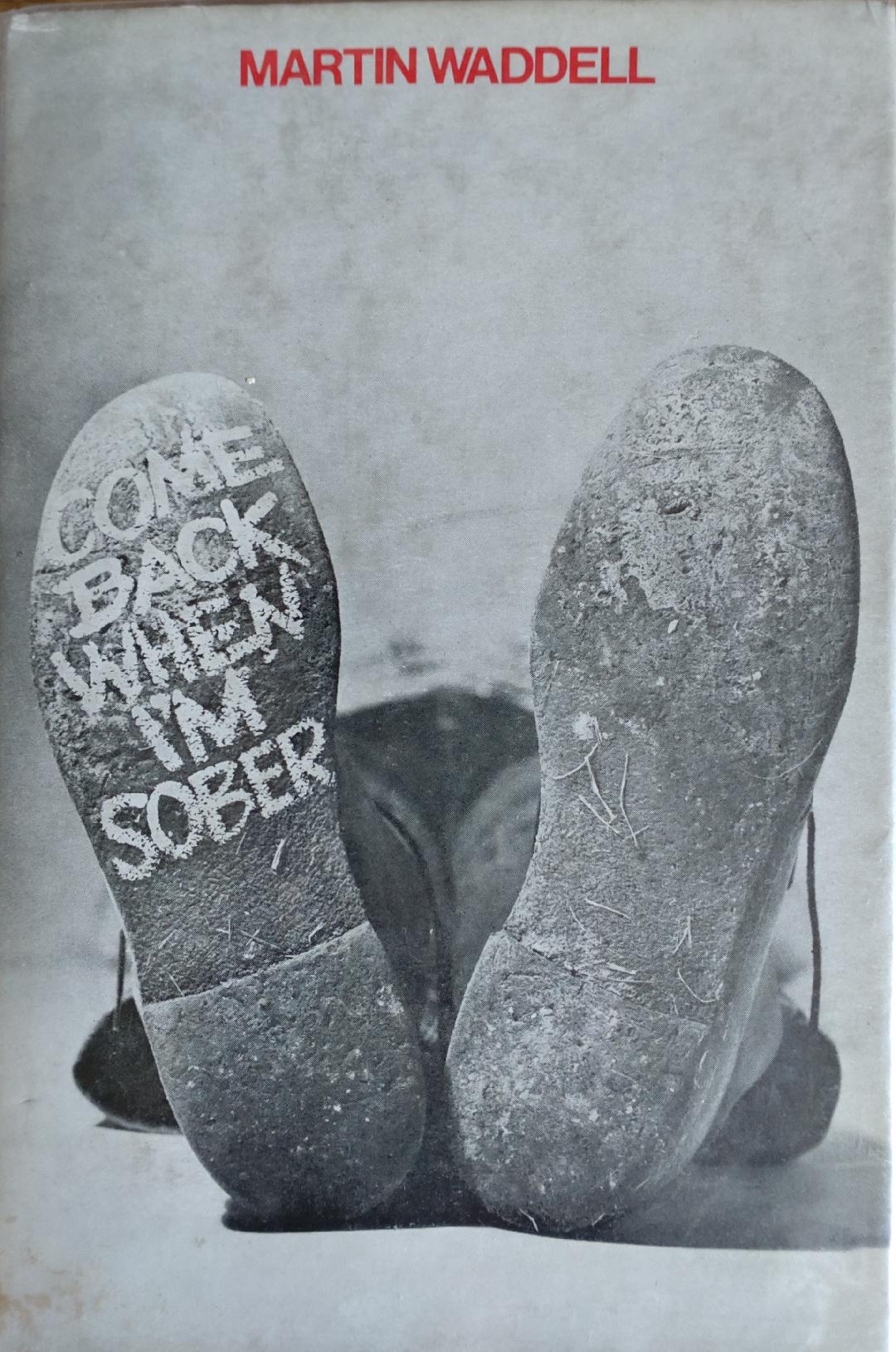 Come Back When I'm Sober by Martin Waddell | Goodreads