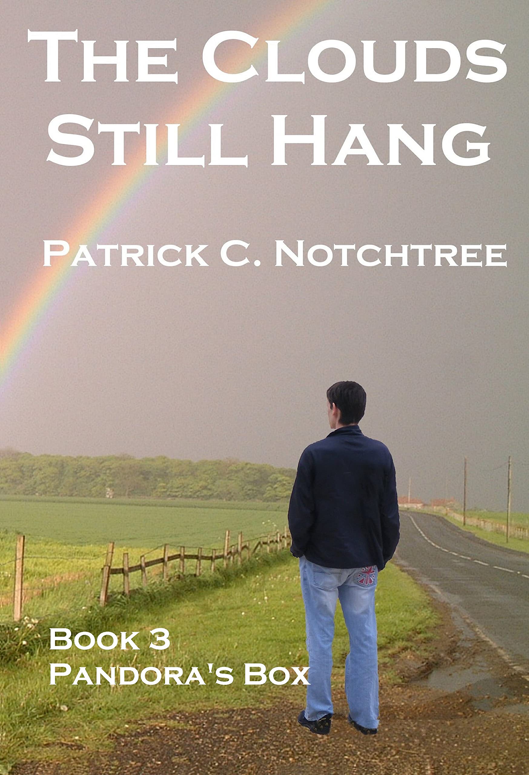 The Clouds Still Hang 3, Pandora's Box by Patrick C. Notchtree | Goodreads