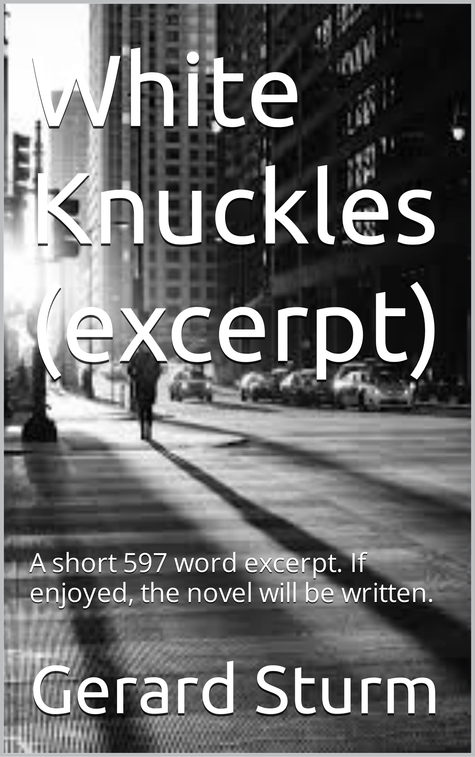 White Knuckles (excerpt): A short 597 word excerpt. If enjoyed, the ...