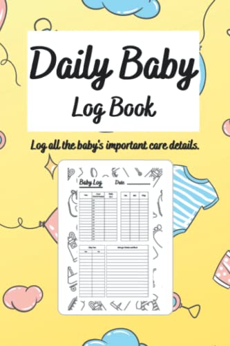 Daily Baby Log Book: Helps record sleep, eating, diapers, and ...