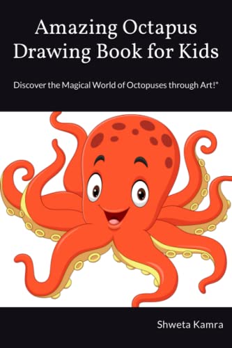 Amazing Octapus Drawing Book for Kids: Discover the Magical World of ...