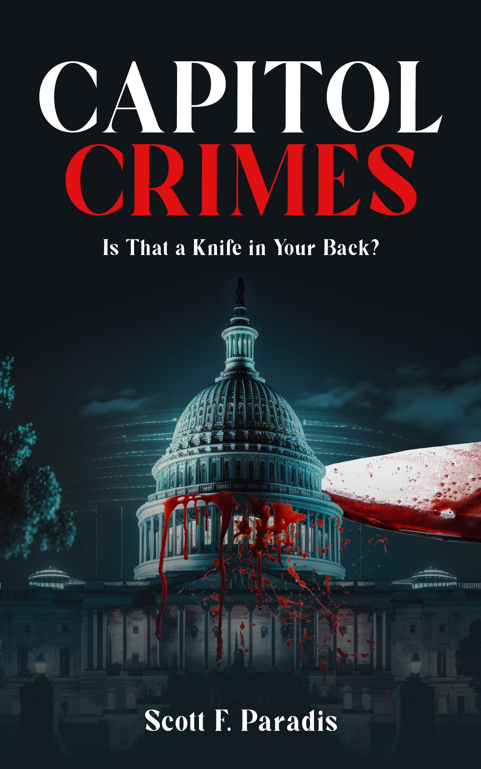 Capitol Crimes: Is That a Knife in Your Back? by Scott Paradis | Goodreads