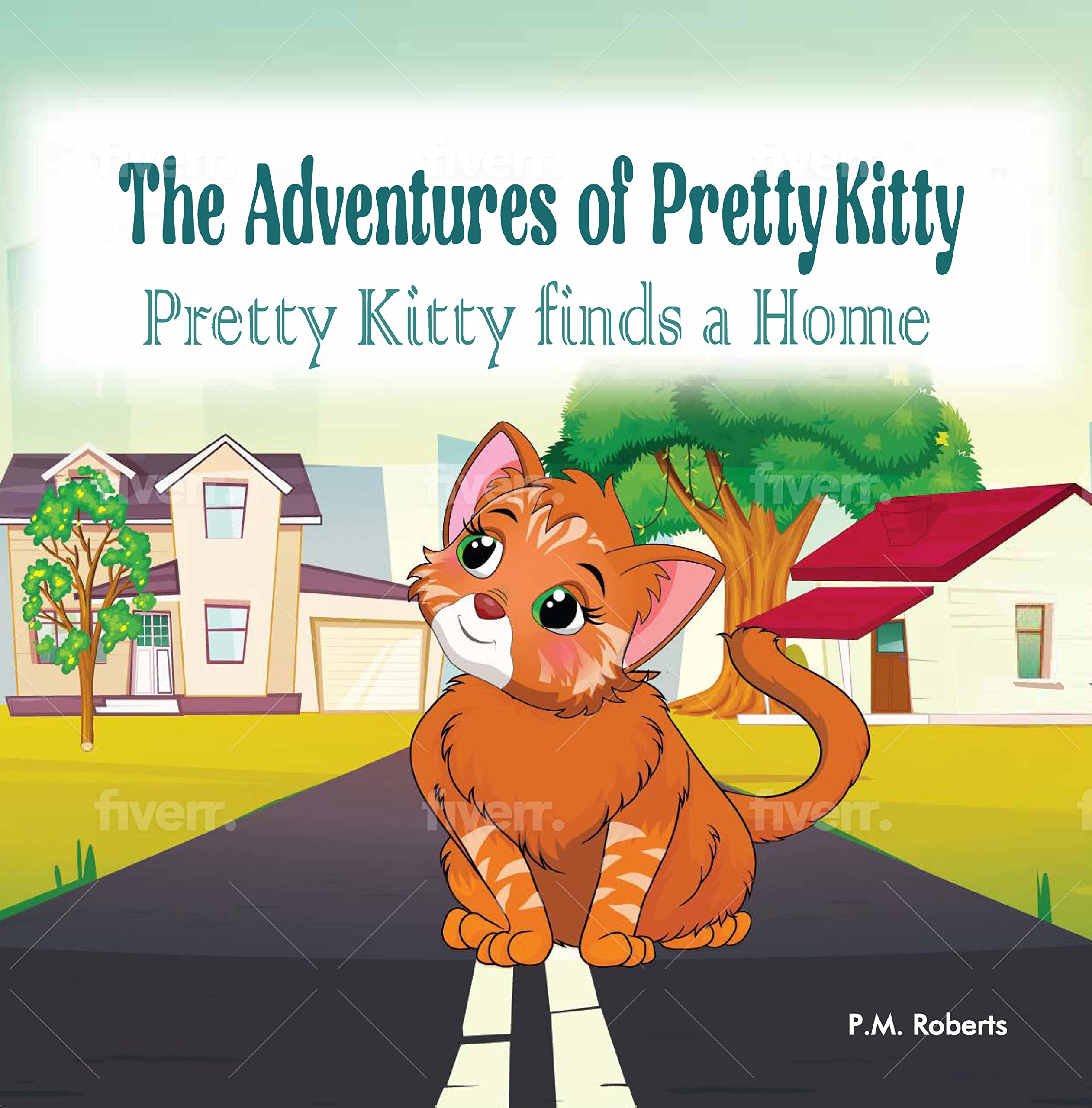 The Adventures of Pretty Kitty: Pretty Kitty finds a Home by P.M ...