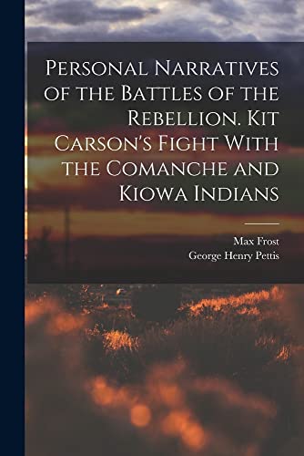 Personal Narratives of the Battles of the Rebellion. Kit Carson's Fight ...