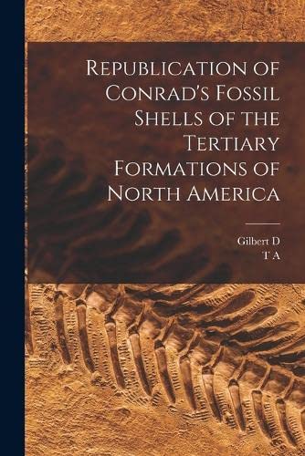 Republication of Conrad's Fossil Shells of the Tertiary Formations of ...