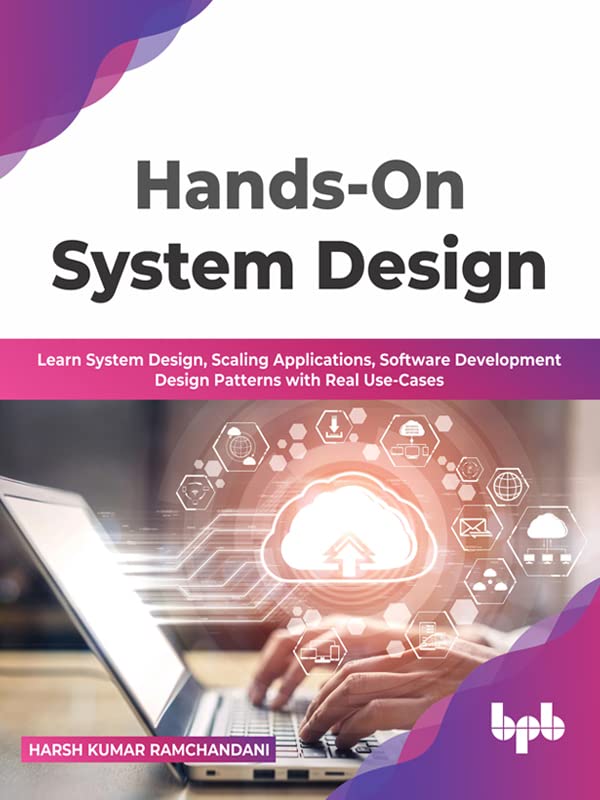 Hands-On System Design: Learn System Design, Scaling Applications ...