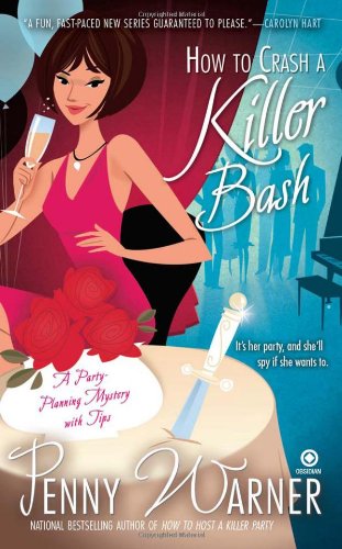 How to Crash a Killer Bash: A Party-Planning Mystery by Penny Warner ...