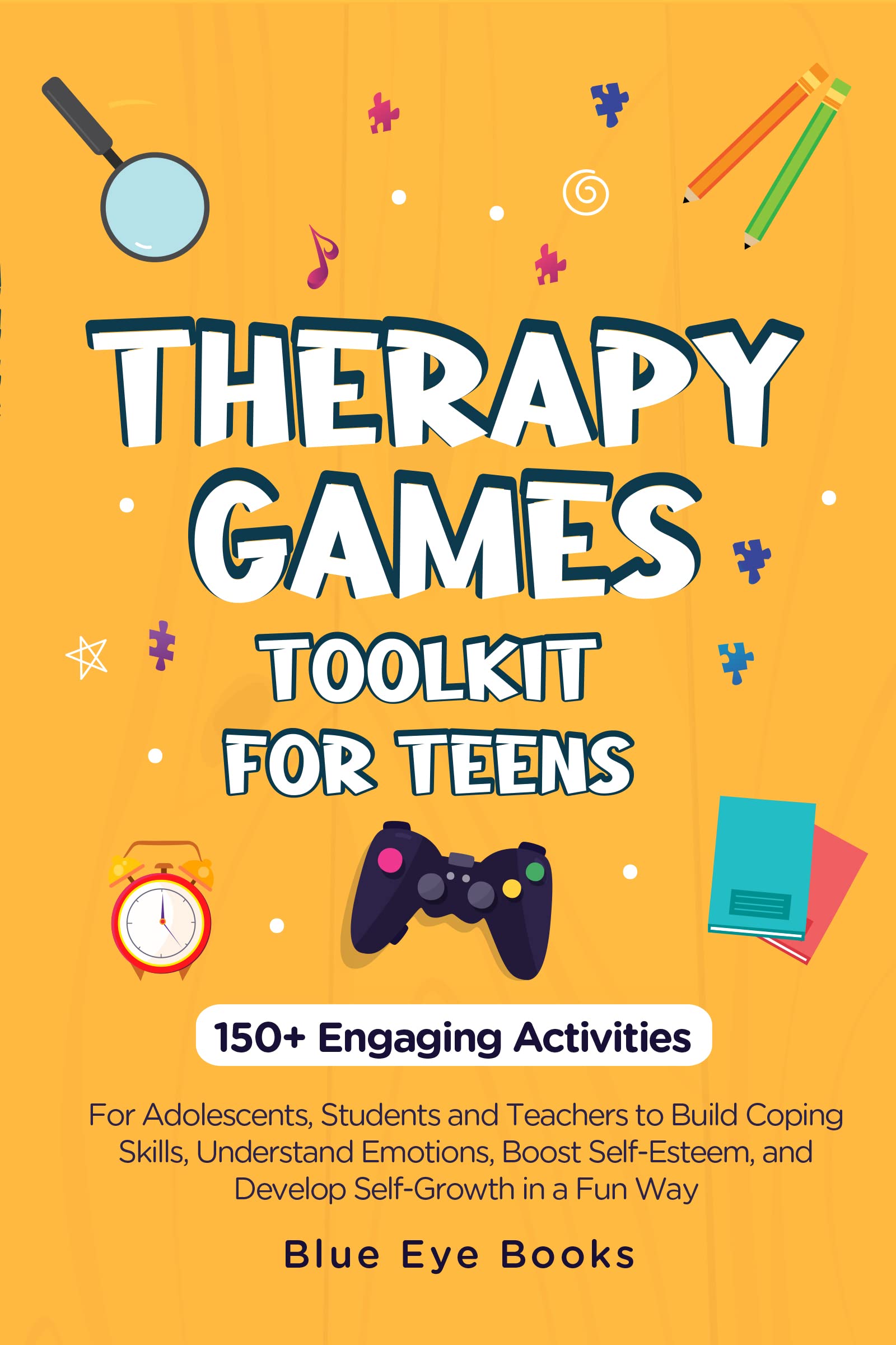 Therapy Games Toolkit for Teens: 150 + Engaging Activities for ...