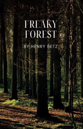 Freaky Forest by Henry Betz | Goodreads