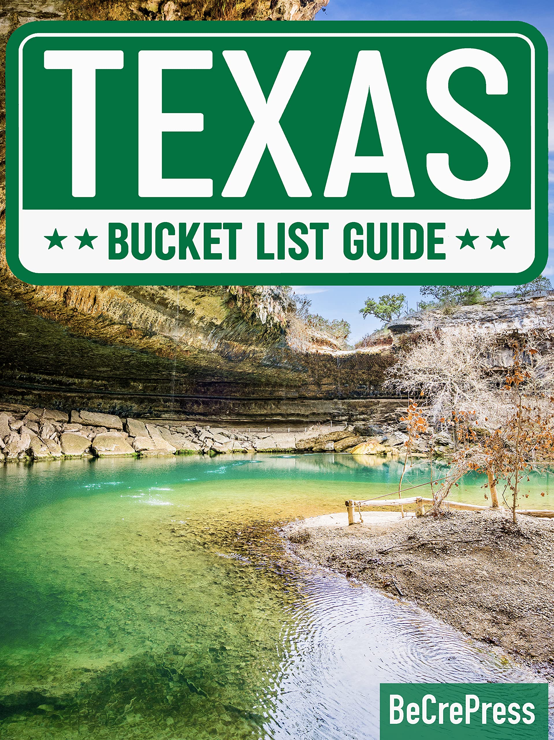 Texas Bucket List: Set Off on 150 Epic Adventures and Discover ...