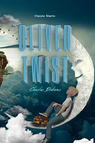 Classic Starts Oliver Twist charles dickens: Oliver Twist; or, The Parish Boy's Progress ...