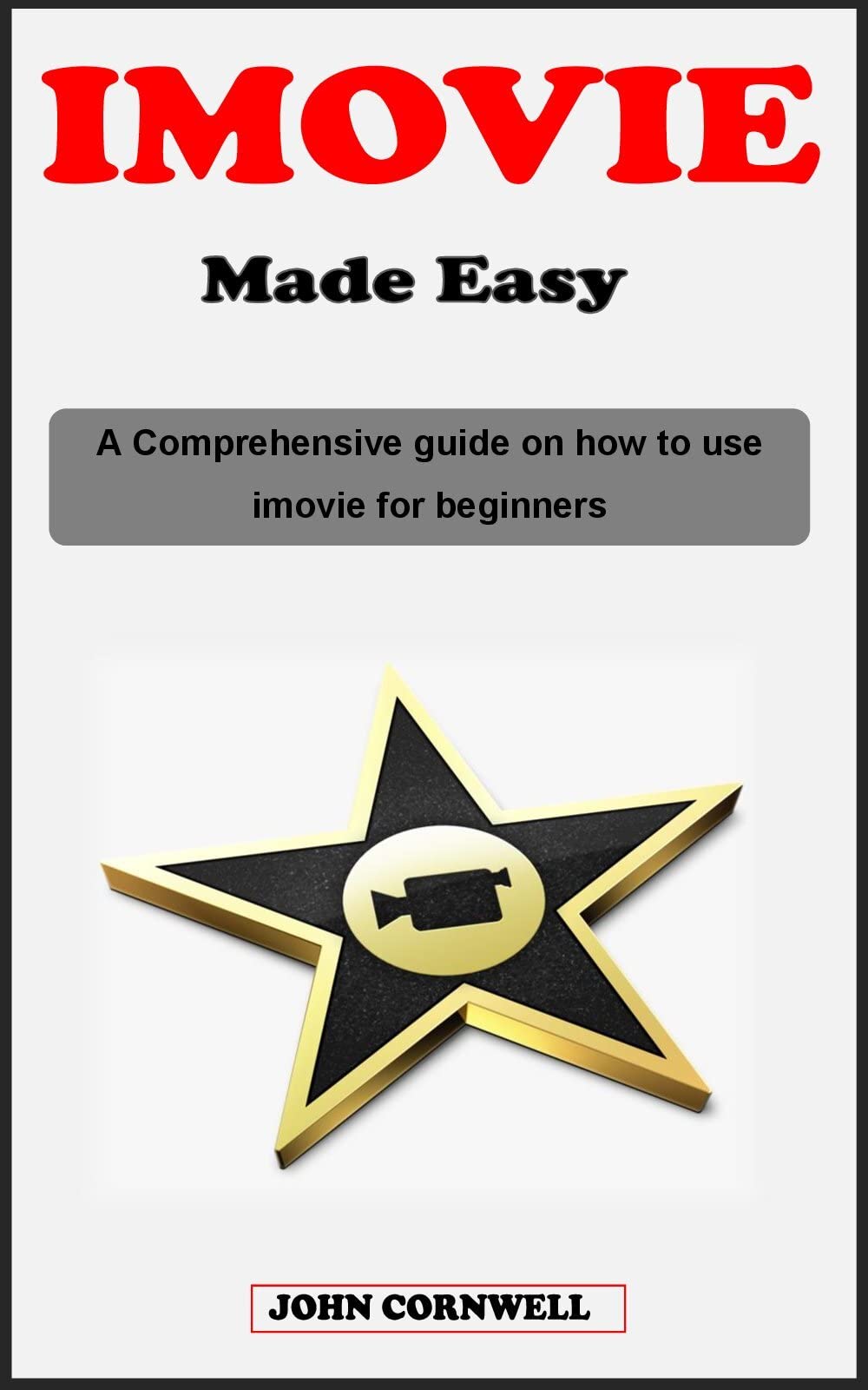 iMovie Made Easy: A detailed guidebook on how to use imove in video ...