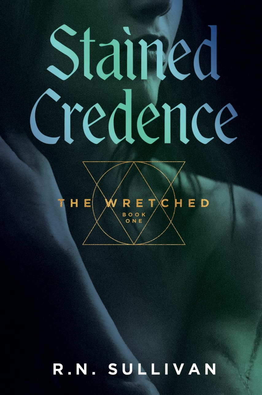 Stained Credence: The Wretched by R.N. Sullivan | Goodreads