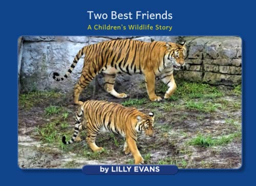 Two Best Friends: A Children's Wildlife Story by Lilly Evans | Goodreads