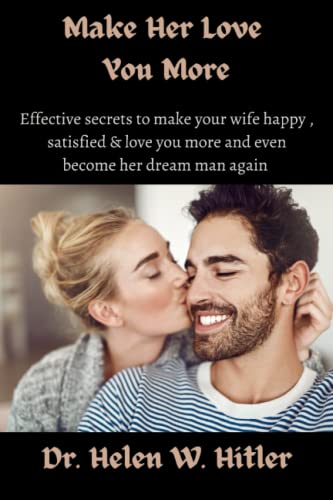 Make Her Love You More: Effective secrets to make your wife happy ...