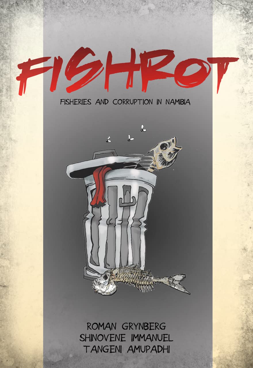FISHROT: FISHERIES AND CORRUPTION IN NAMIBIA by ROMAN GRYNBERG | Goodreads