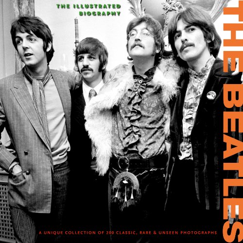 The Beatles: The Illustrated Biography by E. Good | Goodreads