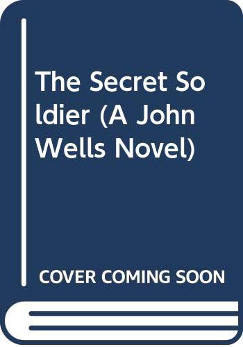 The Secret Soldier (A John Wells Novel) by Alex Berenson | Goodreads