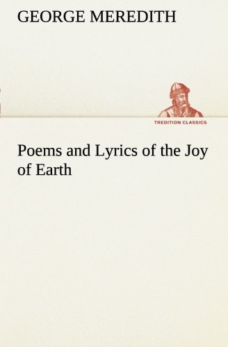 Poems and Lyrics of the Joy of Earth by George Meredith | Goodreads