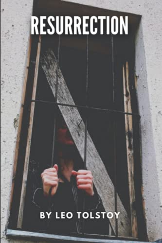 Resurrection (Annotated): Leo Tolstoy Epic Classic by Leo Tolstoy ...