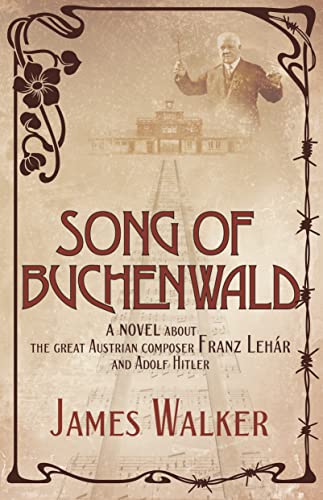 Song of Buchenwald: a novel about the great Austrian composer Franz ...
