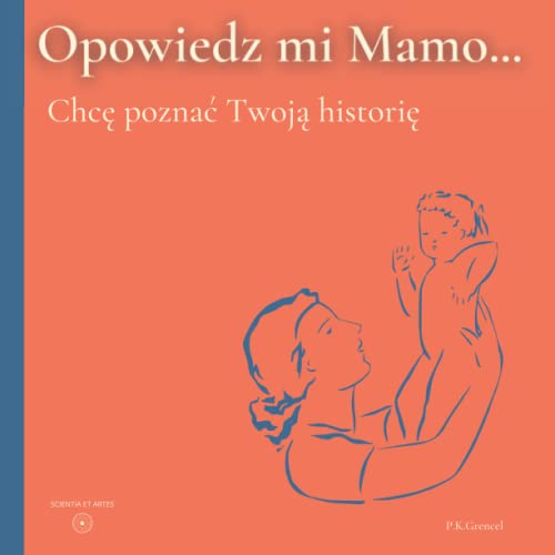 Opowiedz mi mamo swoją historie: Wszystko to co chcecie wiedzieć i ...