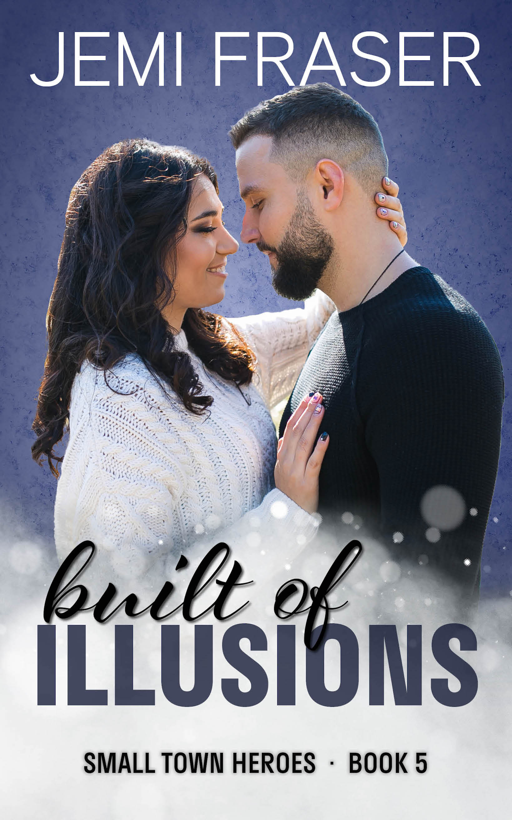 Built of Illusions (Small Town Heroes #5) by Jemi Fraser | Goodreads