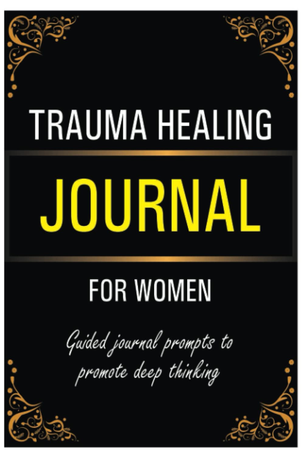 Trauma Healing Journal for Women: 100 Days Trauma Recovery Workbook ...