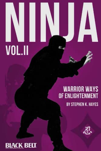 Ninja Vol.2: The Warriors Way Of Enlightenment by Stephen K. Hayes ...
