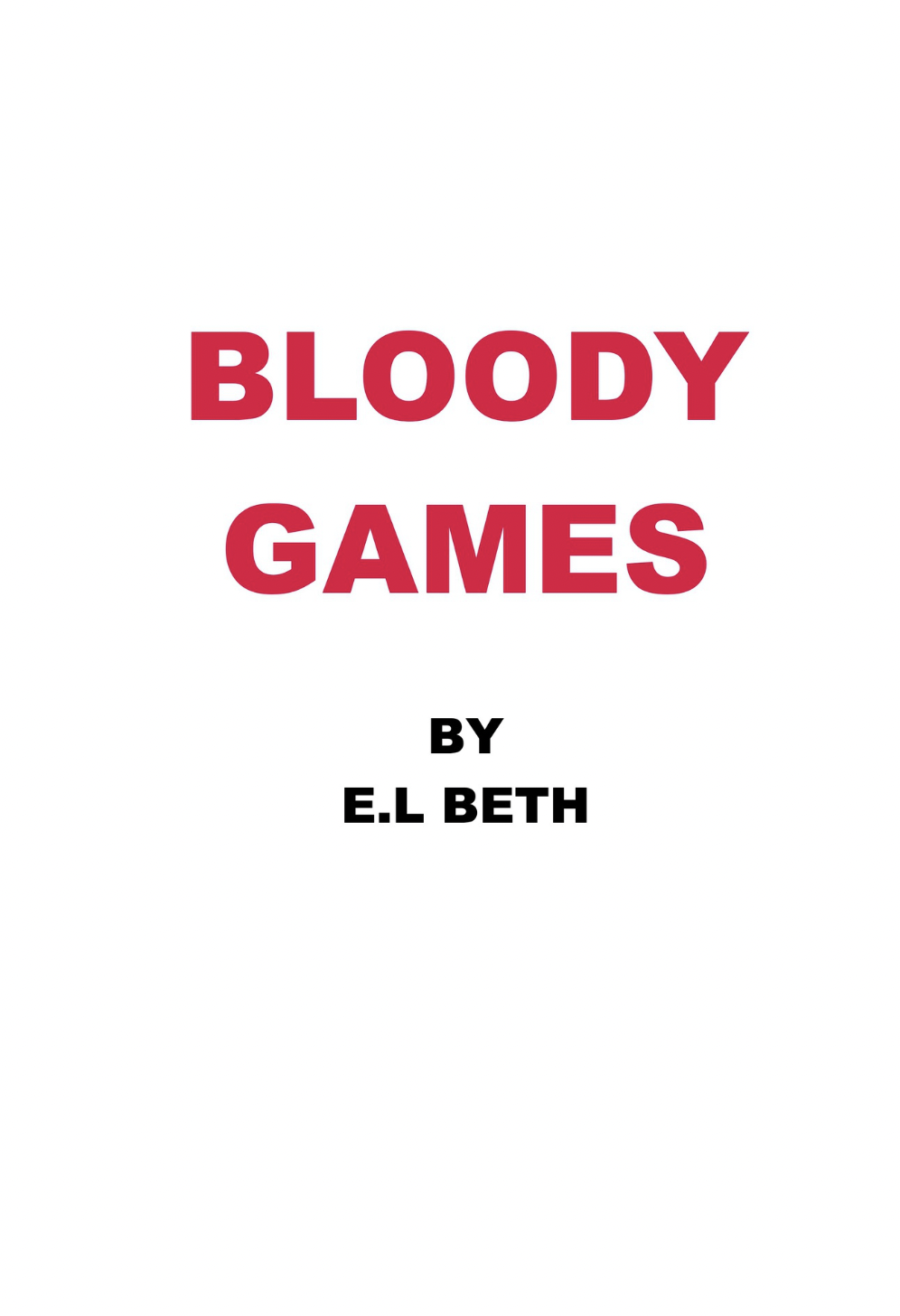 Bloody Games (Games, #3) by E.L. Beth | Goodreads