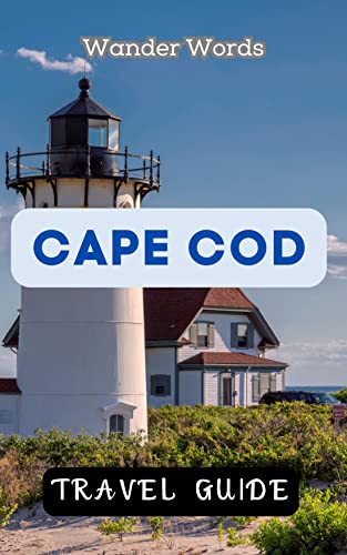Cape Cod Travel Guide 2023 by Wander Words | Goodreads