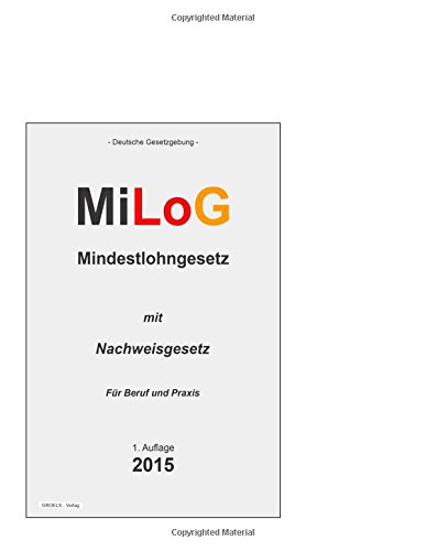 Mindestlohngesetz: Milog (German Edition) by groelsv Verlag | Goodreads
