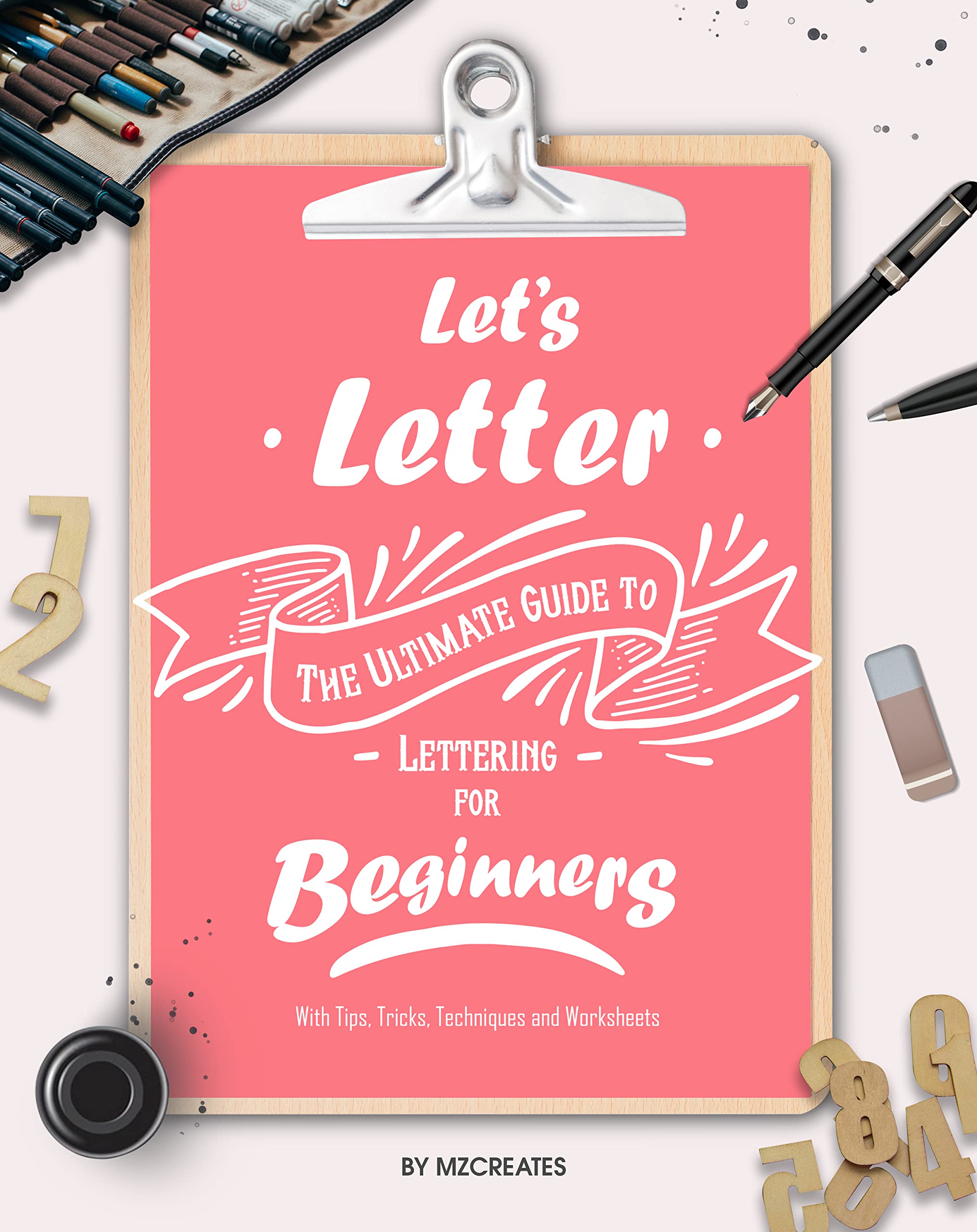 Let's Letter The Ultimate Guide to Lettering for Beginners. : Learn fun ...