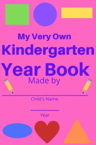 MY VERY OWN KINDERGARTEN YEAR BOOK: My Very Own Kirdergarten Year Book ...