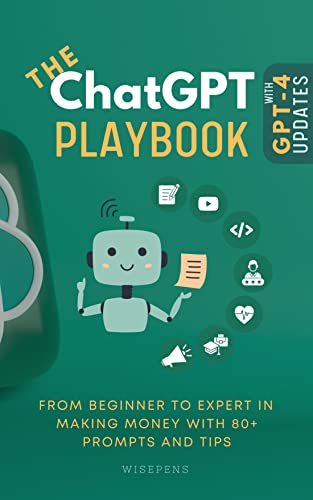 The ChatGPT Playbook: From Beginner to Expert in Making Money with 80 ...