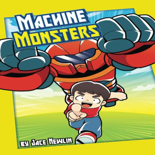 Machine Monsters by Jace Newlin | Goodreads