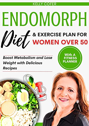 Endomorph Diet and Exercise Plan for Women Over 50: Boost Metabolism ...