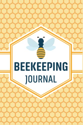 Beekeeping Journal: Colony Beekeeping Tracking Journal And Log Book ...