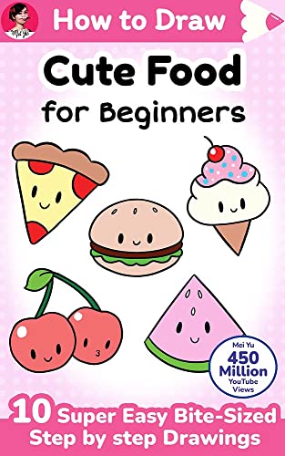 How to Draw Cute Food for Beginners: 10 Super Easy Bite-Sized Step by ...