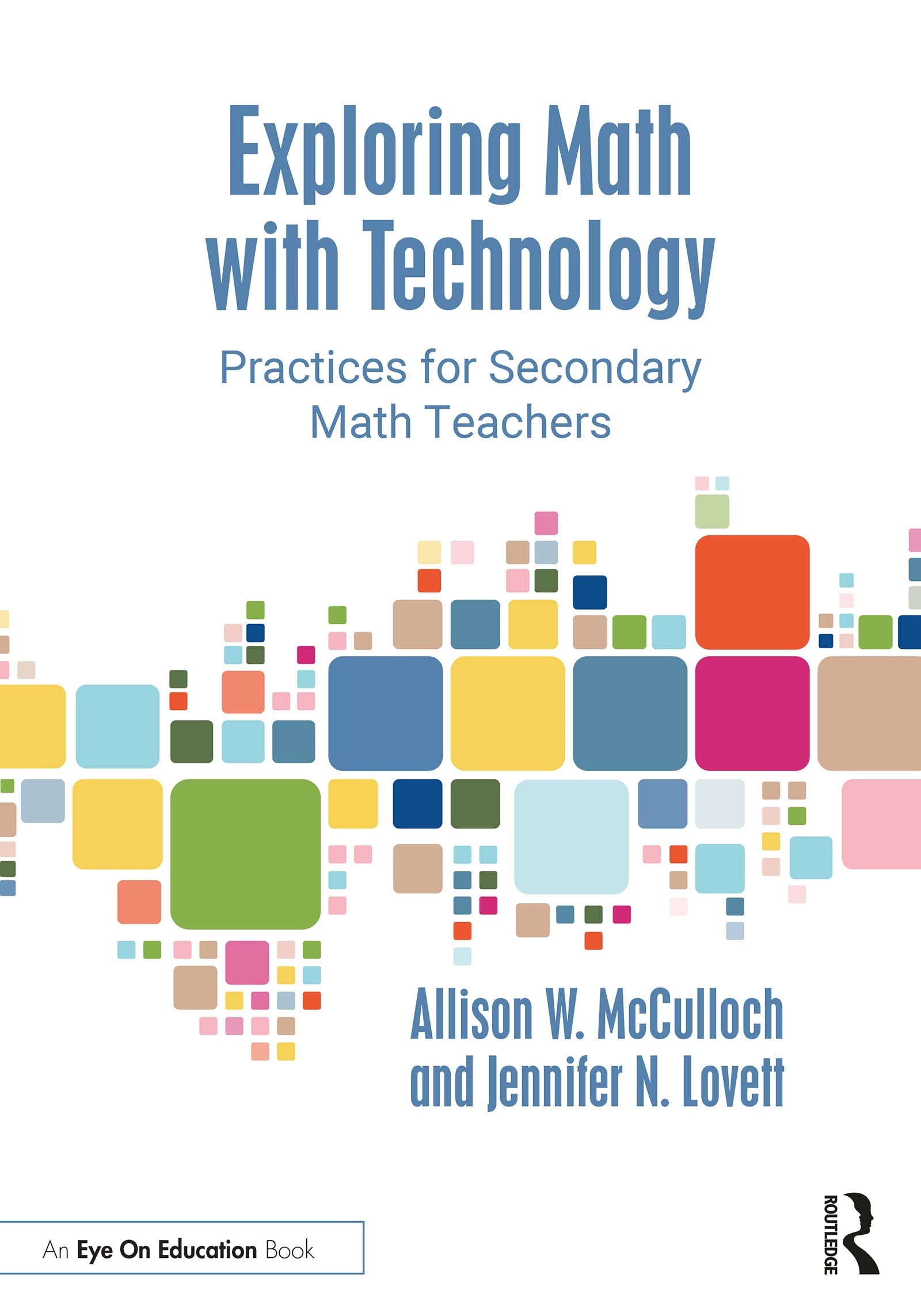 Exploring Math with Technology: Practices for Secondary Math Teachers ...