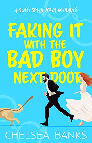 Faking it With the Bad Boy Next Door by Chelsea Banks | Goodreads