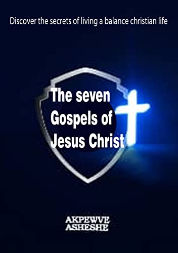 THE SEVEN GOSPELS OF JESUS: DISCOVER THE SECRETS OF LIVING A BETTER ...