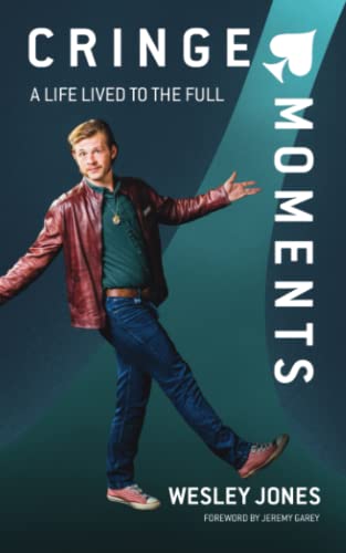 Cringe Moments: A Life Lived to the Full by Wesley Jones | Goodreads