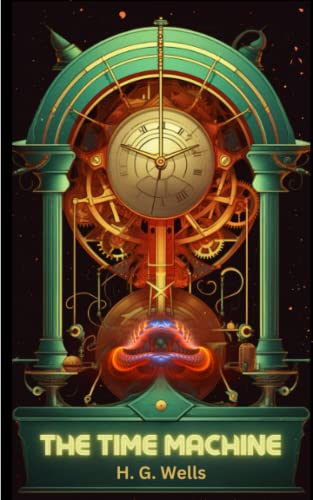 The Time Machine: Journey Through the Sands of Time. Original and ...