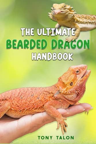 The Ultimate Bearded Dragon Handbook: Your Comprehensive Guide to ...