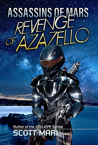 Revenge of Azazello (Assassins of Mars Book 2) by Scott Mari | Goodreads