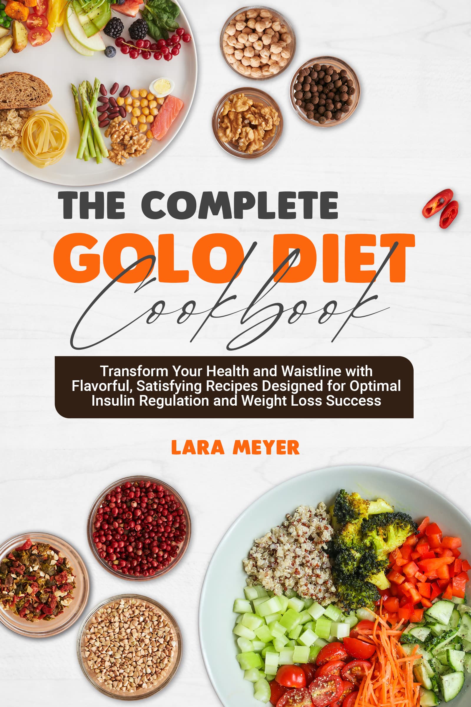 The Complete GOLO Diet Cookbook Transform Your Health And Waistline The Complete GOLO Diet Cookbook Transform Your Health And Waistline