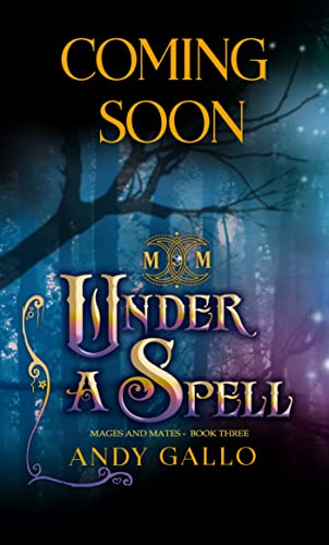 Under a Spell (Mages and Mates #3) by Andy Gallo | Goodreads